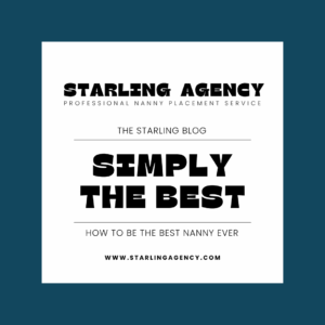 How to be the Best Nanny - Starling Nanny Placement Agency Seattle